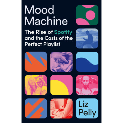 Mood Machine - Liz Pelly - Happy Valley