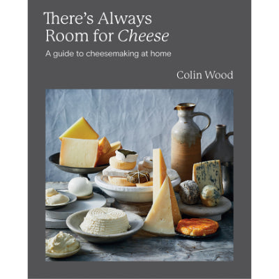 There's Always Room for Cheese: A Guide to Cheesemaking at Home - Coli ...