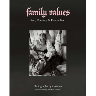 Family Values : Kurt, Courtney & Frances Bean - Guzman & Michael Azerr ...