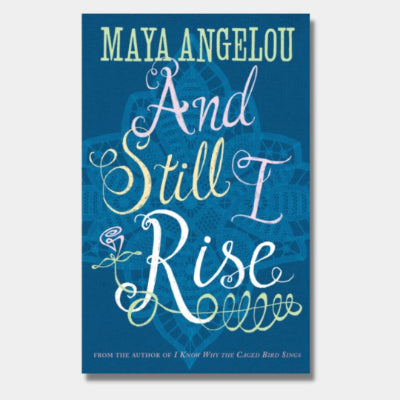 And Still I Rise - Maya Angelou (Poetry) - Happy Valley
