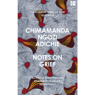 Notes on Grief - Chimamanda Ngozi Adichie - Happy Valley